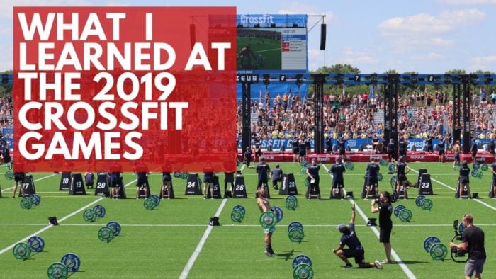 What I Learned at The 2019 CrossFit Games - Selfmastery